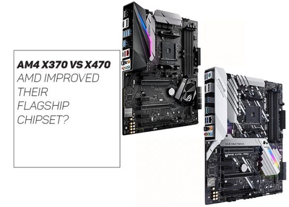 AM4 X370 vs X470 Chipset - Which One Should You Get in 2018?